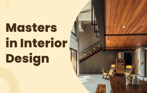 Masters in Interior Design in UK/Proper Course Guide