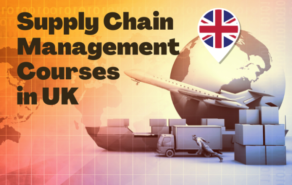 know the details about supply chain management courses in UK