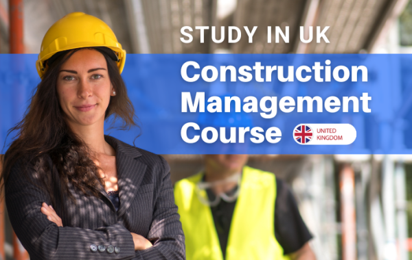 Guide to Construction Management Courses in UK | Study in UK