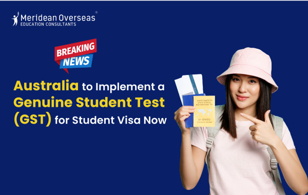 Australia to Implement a Genuine Student Test (GST) for Student Visas Now