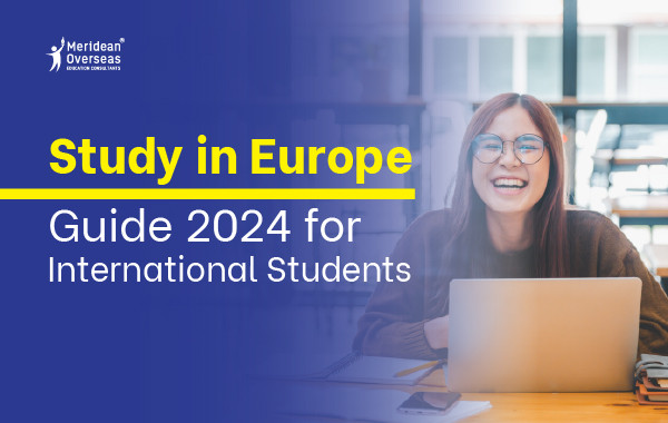 Study in Europe: Top Universities, Countries, Courses & More