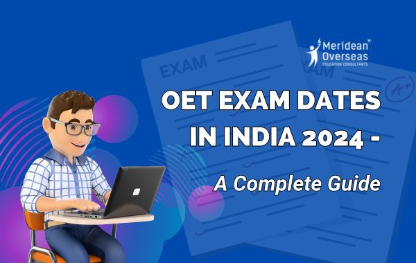 OET Exam Dates 2024 in India: Registration, Fees & Preparation