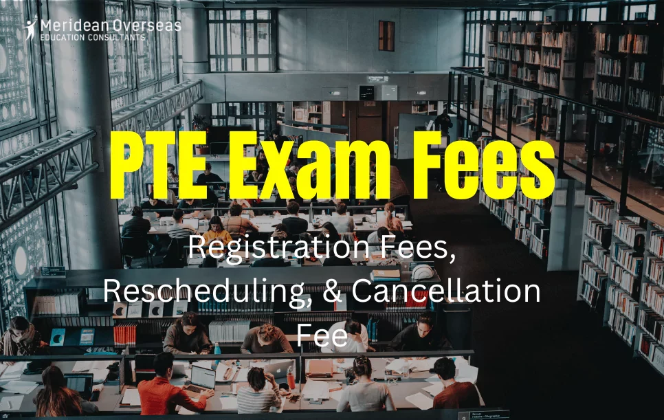 PTE Exam Fees 2025: Registration, Cancellation, & Rescheduling Fee