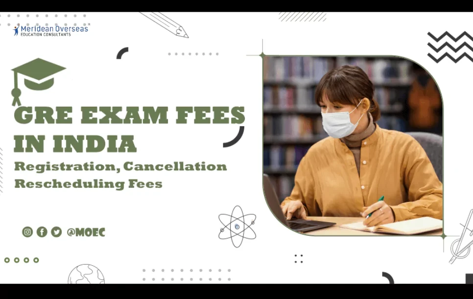GRE Exam Fees in India: Registration, Rescheduling, & Cancellation Fees