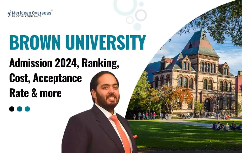 Brown University: Ranking, Admission 2025, Fees & more