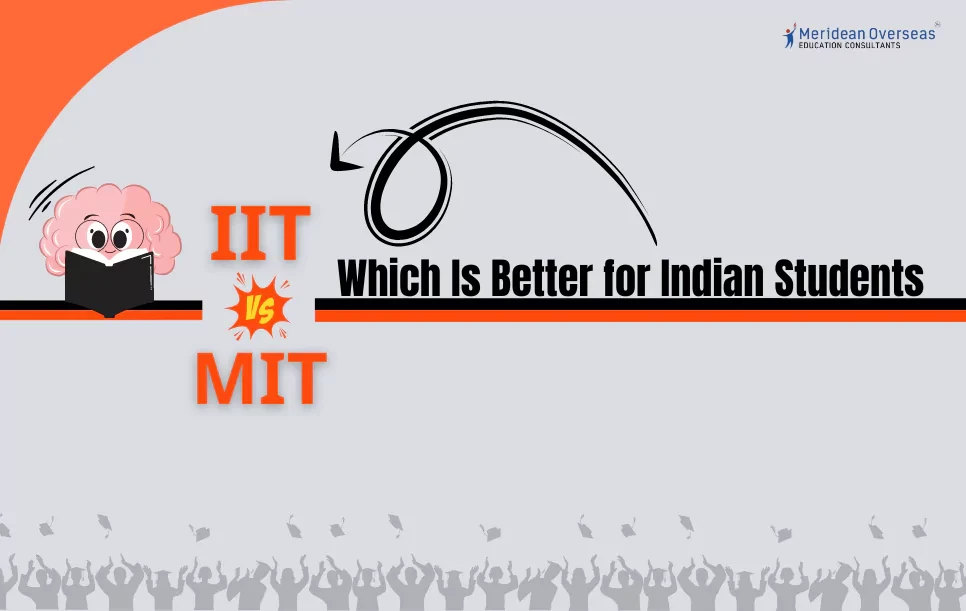 Which Is Better, IIT Or MIT For Indian Students in 2025 | MOEC