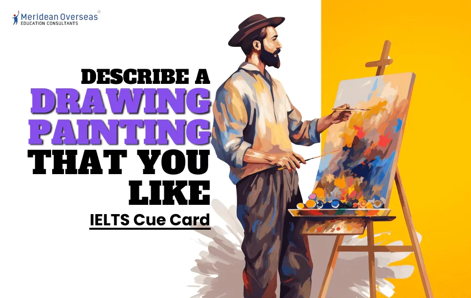 Describe a drawing/painting that you like - IELTS cue card