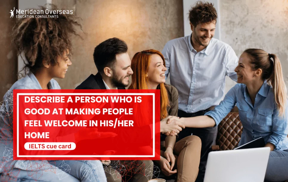 Describe a person who is good at making people feel welcome in his/her ...